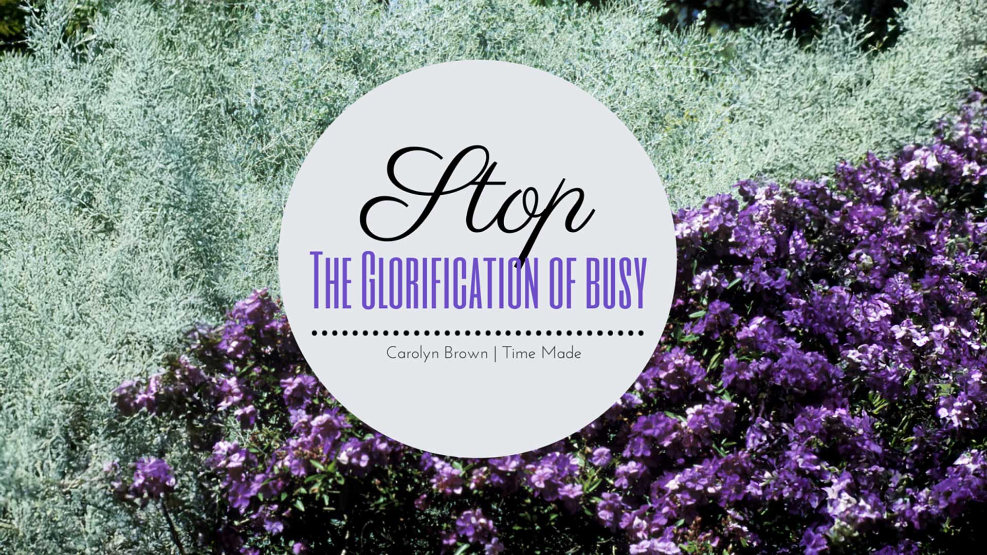 Stop the glorification of busy | Time Made